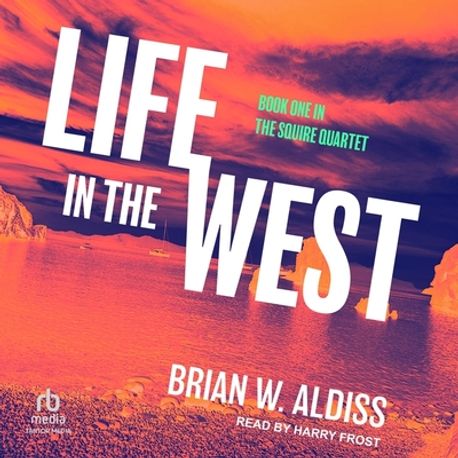 Life in the West | Aldiss, Brian W. - 교보문고