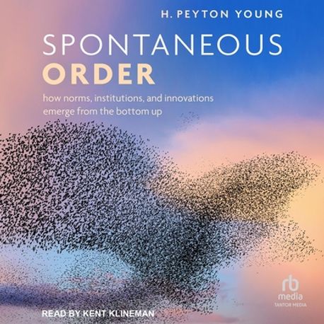 Spontaneous Order | Young, H. Peyton - 교보문고