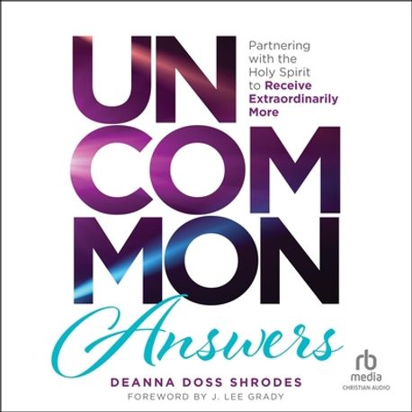 Uncommon Answers | Shrodes, Deanna Doss - 교보문고
