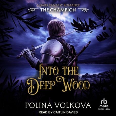 Into the Deep Wood | Volkova, Polina - 교보문고