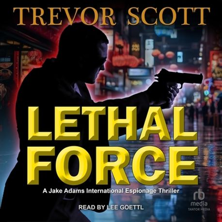 Lethal Force | Scott, Trevor - 교보문고