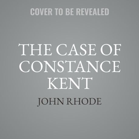 The Case of Constance Kent | Rhode, John - 교보문고