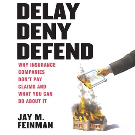 Delay Deny Defend | Feinman, Jay M. - 교보문고