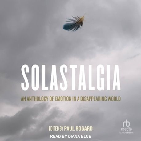 Solastalgia | Bogard, Paul - 교보문고