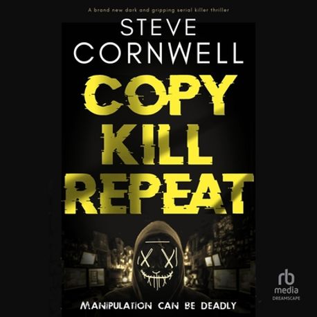 Copy, Kill, Repeat | Cornwell, Steve - 교보문고