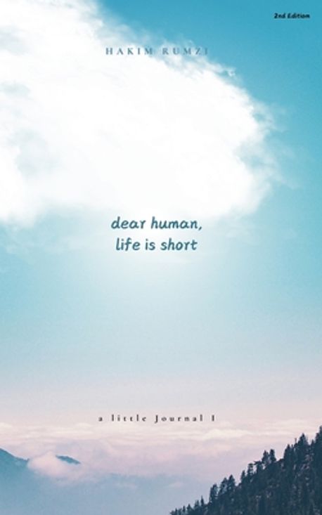 Dear Human, Life Is Short (Revised) | Rumzi, Hakim - 교보문고