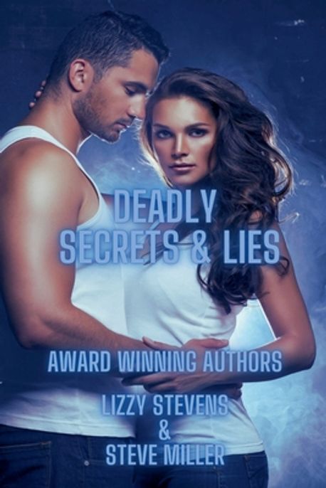 Deadly Secrets & Lies | Stevens, Lizzy - 교보문고