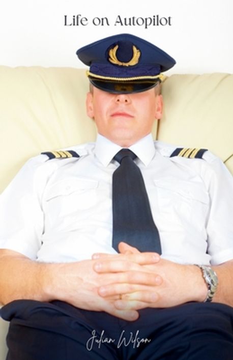 Life on Autopilot | Wilson, Julian - 교보문고