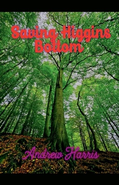 Saving Higgins Bottom | Harris, Andrew - 교보문고