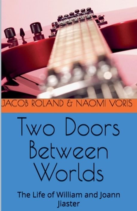 Two Doors Between Worlds | Roland, Jacob - 교보문고
