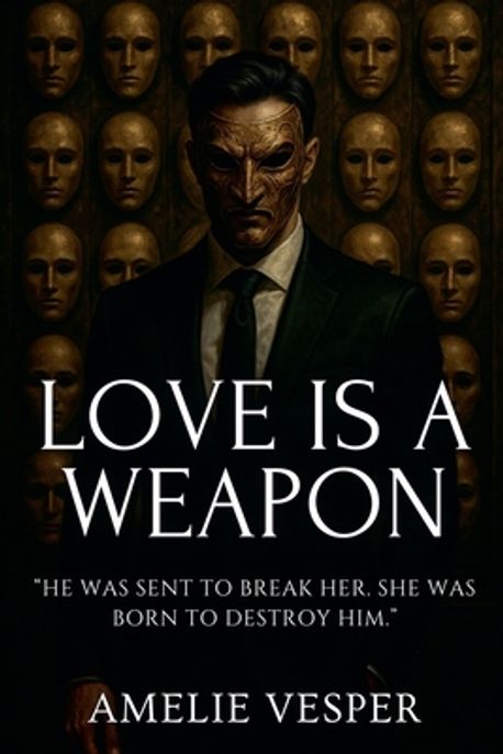 Love Is a Weapon | Vesper, Amelie - 교보문고