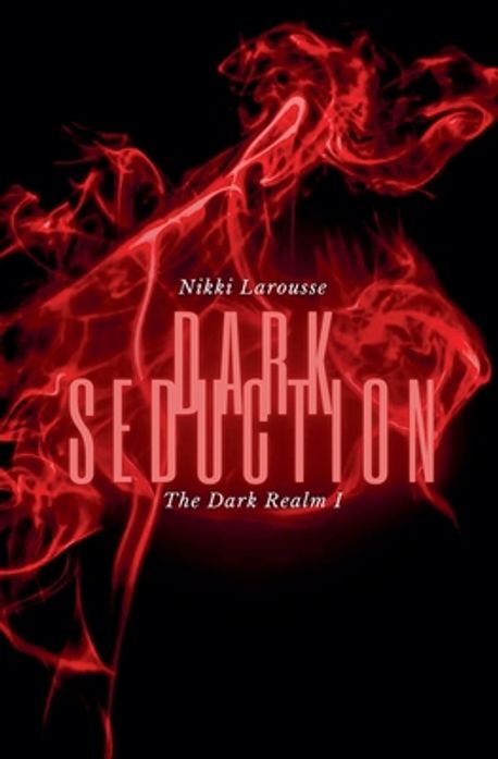 Dark Seduction | Larousse, Nikki - 교보문고