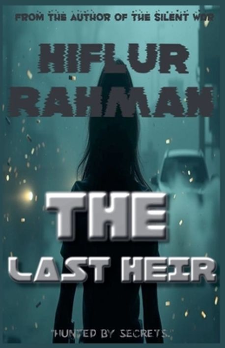 The Last Heir | Rahman, Hiflur - 교보문고
