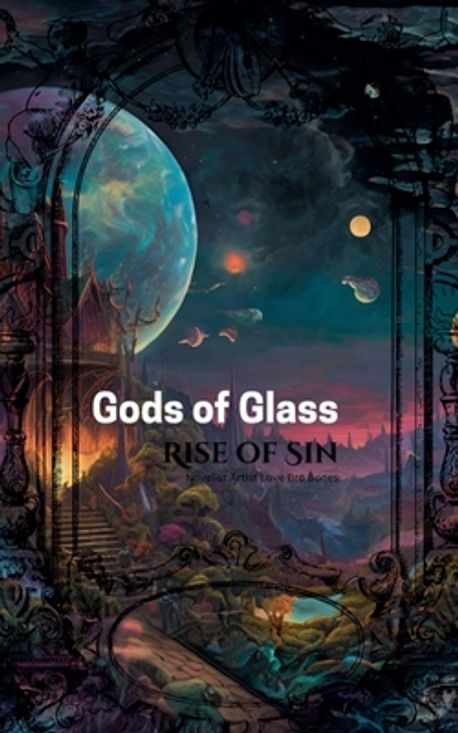 Gods of Glass | Bones, Novelist Artist Love Bro - 교보문고