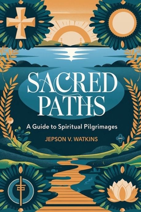 Sacred Paths | Watkins, Jepson V. - 교보문고