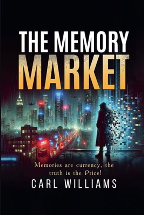 The Memory Market | Williams, Carl - 교보문고