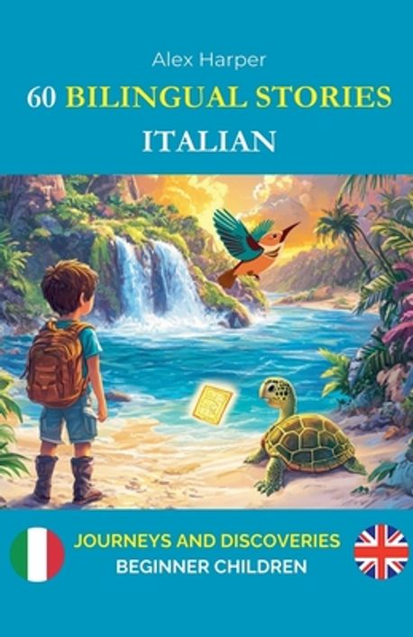 60 Bilingual Stories to Learn Italian | Harper, Alex - 교보문고