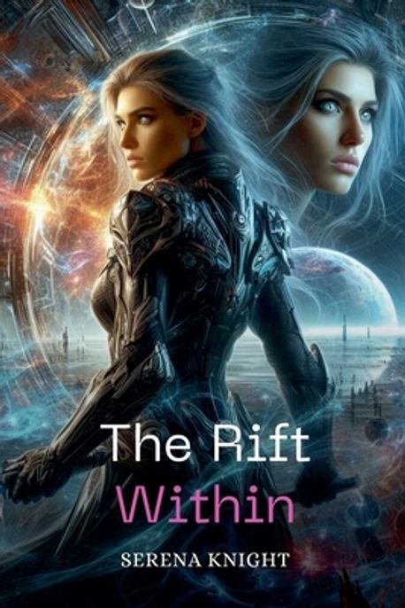 The Rift Within | Knight, Serena - 교보문고