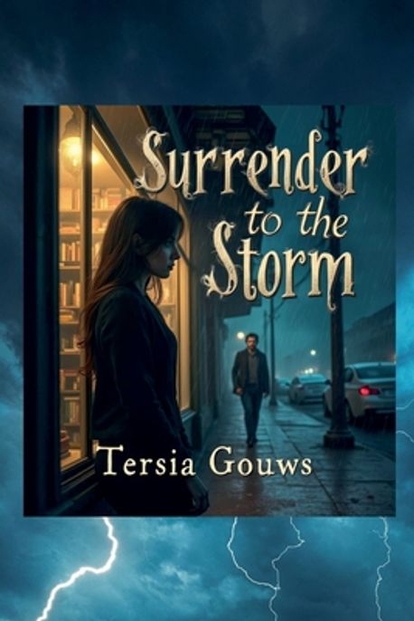Surrender to the Storm | Gouws, Tersia - 교보문고