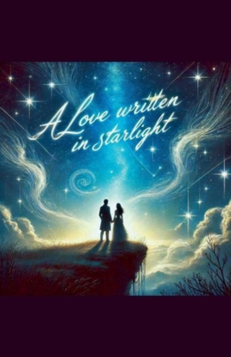 A Love Written In Starlight | Thomas, Kenneth - 교보문고