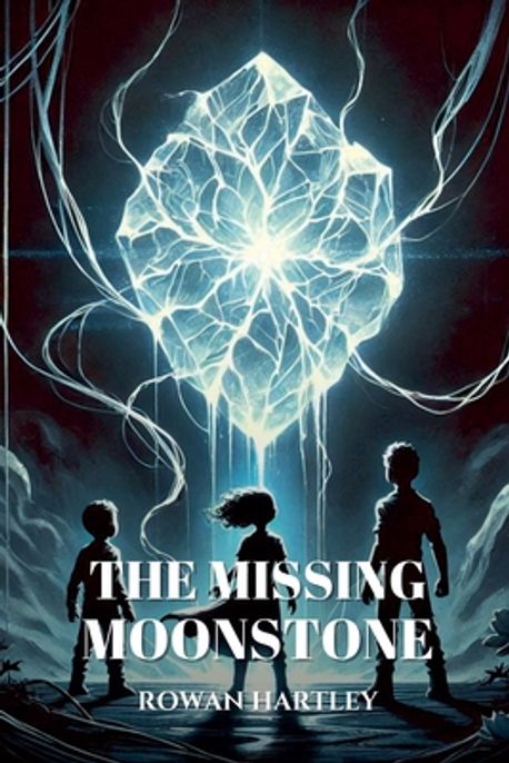 The Missing Moonstone | Hartley, Rowan - 교보문고