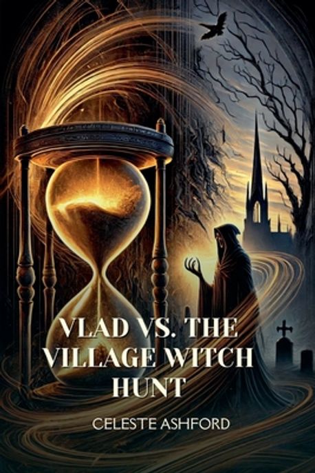 Vlad vs. the Village Witch Hunt | Ashford, Celeste - 교보문고