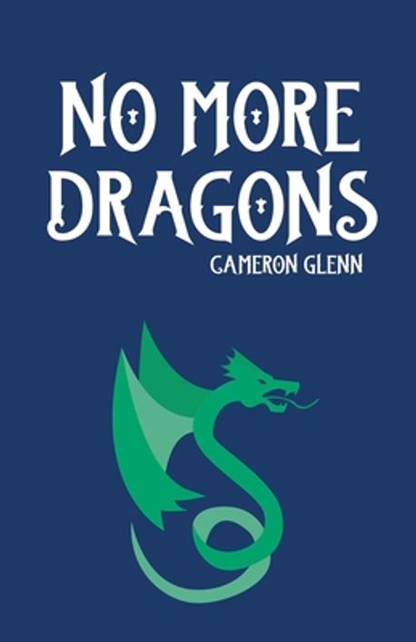 No More Dragons | Glenn, Cameron - 교보문고