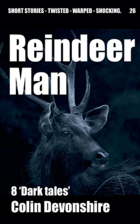 Reindeer Man | Devonshire, Colin - 교보문고