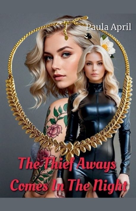 The Thief Always Comes In The Night | April, Paula - 교보문고