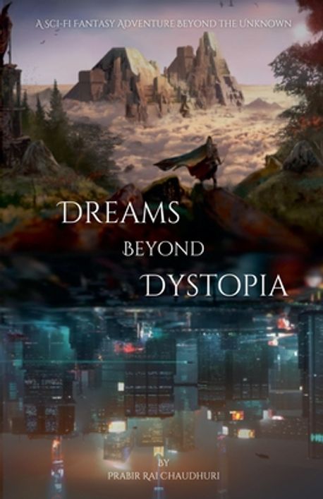 Dreams Beyond Dystopia | Chaudhuri, Prabir Rai - 교보문고