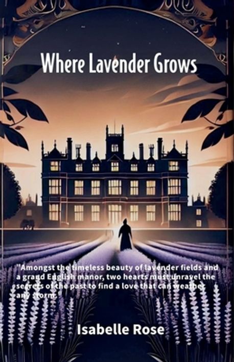 Where Lavender Grows | Ross, Isabelle - 교보문고