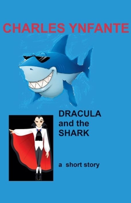 Dracula and the Shark | Ynfante, Charles - 교보문고