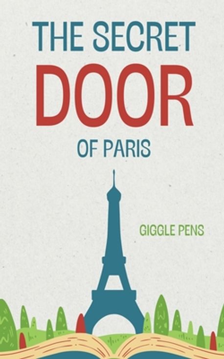 The Secret Door of Paris | Pens, Giggle - 교보문고