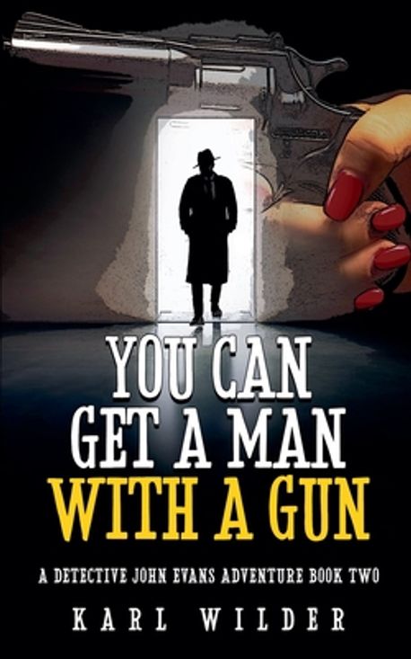 You Can Get A Man With A Gun | Wilder, Karl - 교보문고
