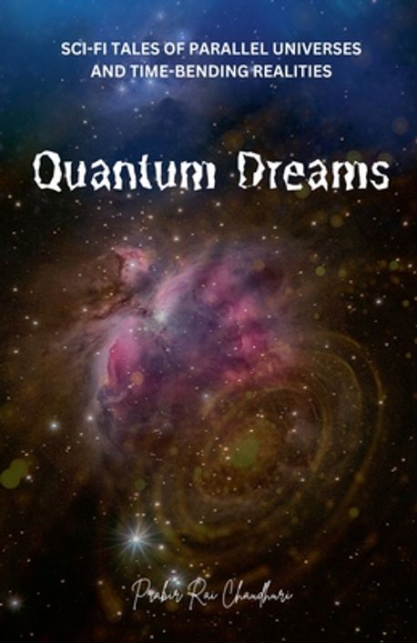 Quantum Dreams | Chaudhuri, Prabir Rai - 교보문고