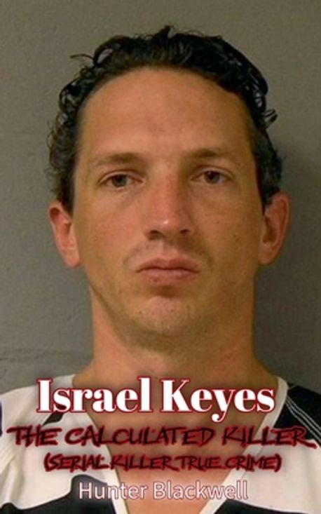 Israel Keyes | Blackwell, Hunter - 교보문고