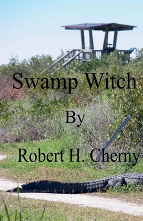 Swamp Witch | Cherny, Robert H. - 교보문고