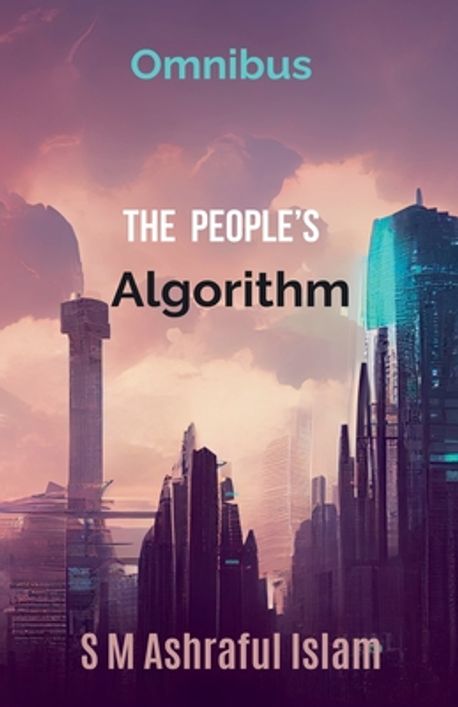 The People's Algorithm | Islam, S. M. Ashraful - 교보문고