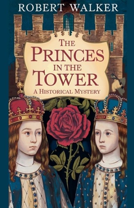 The Princes in the Tower | Walker, Robert - 교보문고