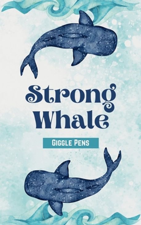 Strong Whale | Pens, Giggle - 교보문고