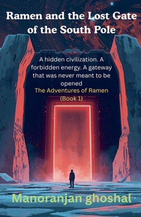 Ramen and the Lost Gate of the South Pole | Ghoshal, Manoranjan - 교보문고