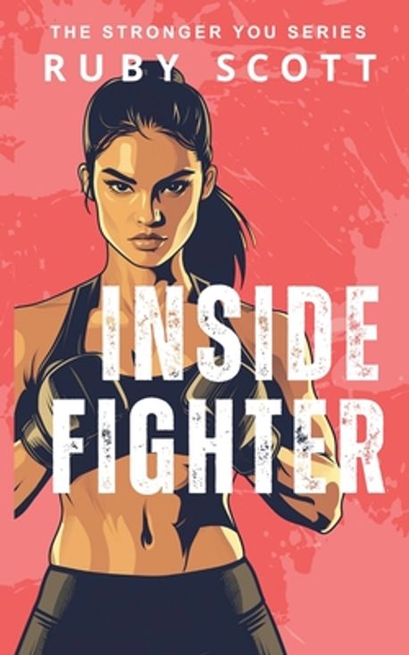 Inside Fighter | Scott, Ruby - 교보문고