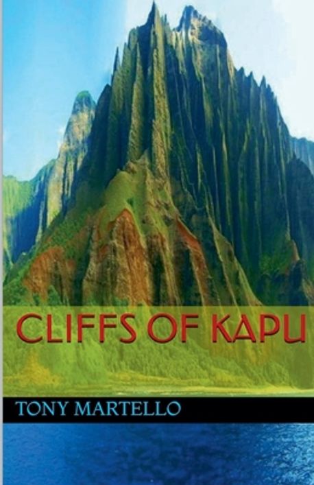 The Cliffs of Kapu | Martello, Tony - 교보문고