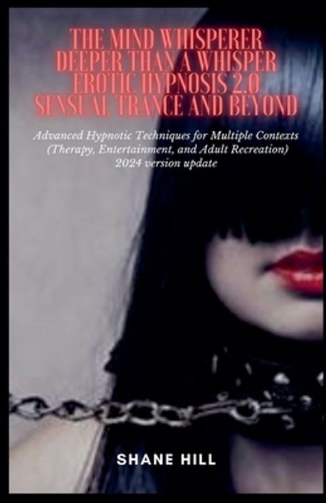 The Mind Whisperer Deeper Than a Whisper Erotic Hypnosis 2.0 Sensual ...