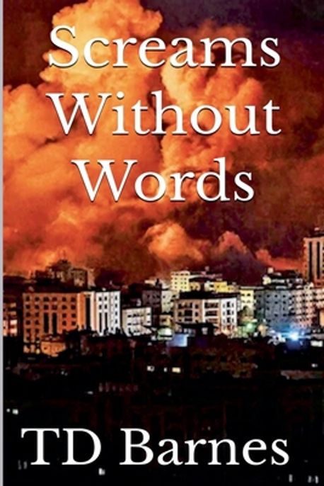 Screams Without Words | Barnes, Td - 교보문고
