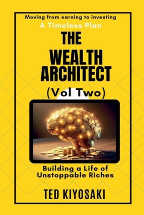 The Wealth Architect (Vol 2) | Kiyosaki, Ted - 교보문고