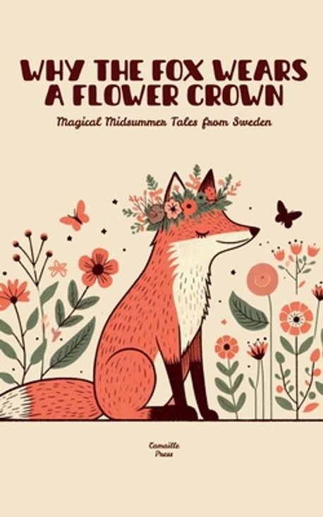 Why the Fox Wears a Flower Crown | Press, Camaille - 교보문고