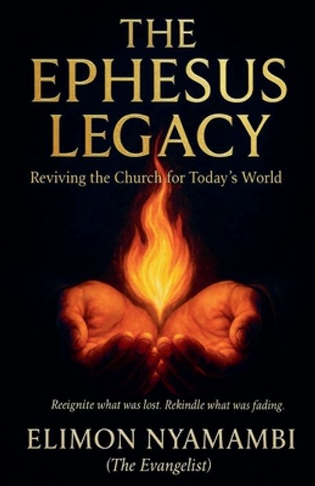 The Ephesus Legacy | Nyamambi, Elimon - 교보문고