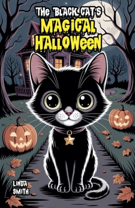 The Black Cat's Magical Halloween | Smith, Linda - 교보문고