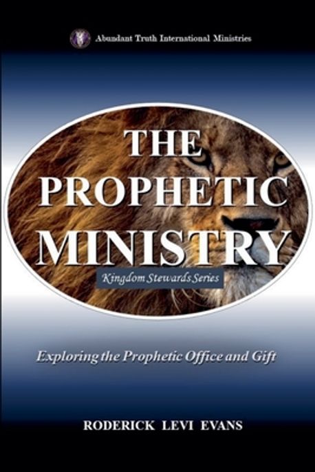 The Prophetic Ministry | Evans, Roderick Levi - 교보문고